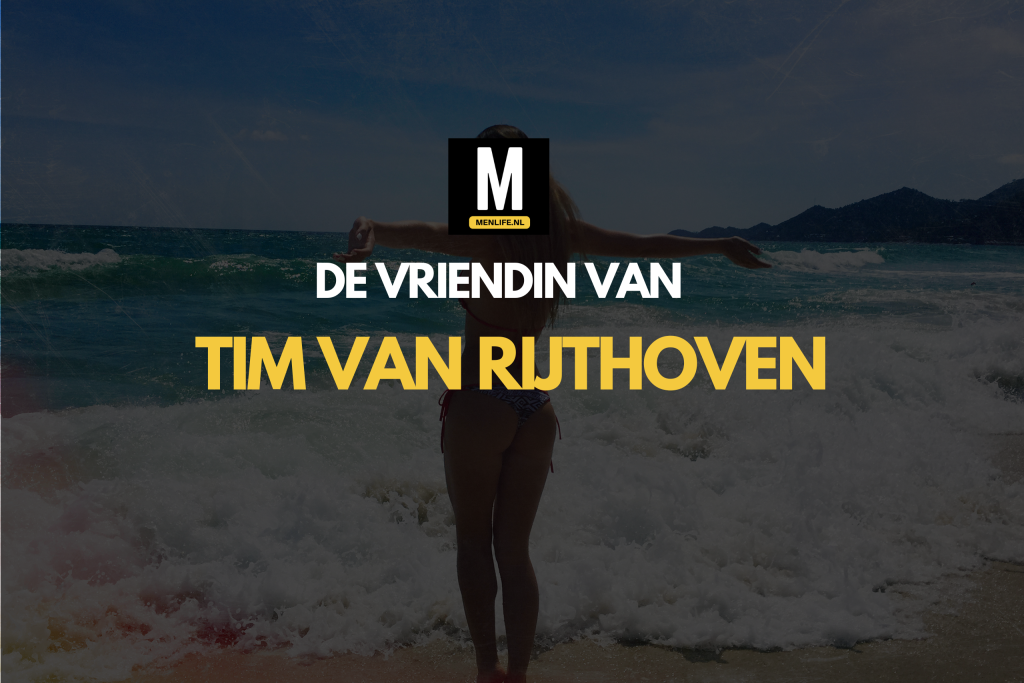 Wie is de vriendin van Tim van Rijthoven? Alles wat je moet weten over ...